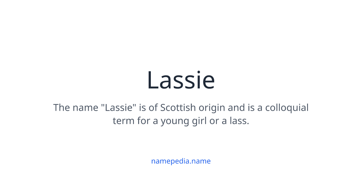 Lassie - Meaning, Nicknames, Origins and More | Namepedia