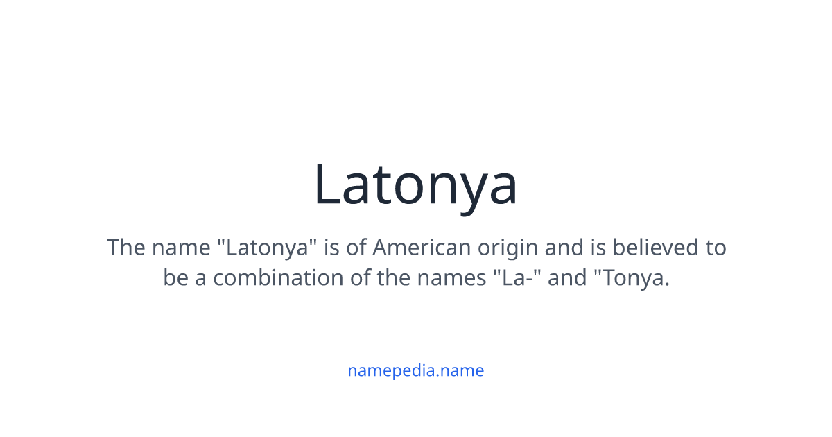 Latonya - Meaning, Nicknames, Origins and More | Namepedia