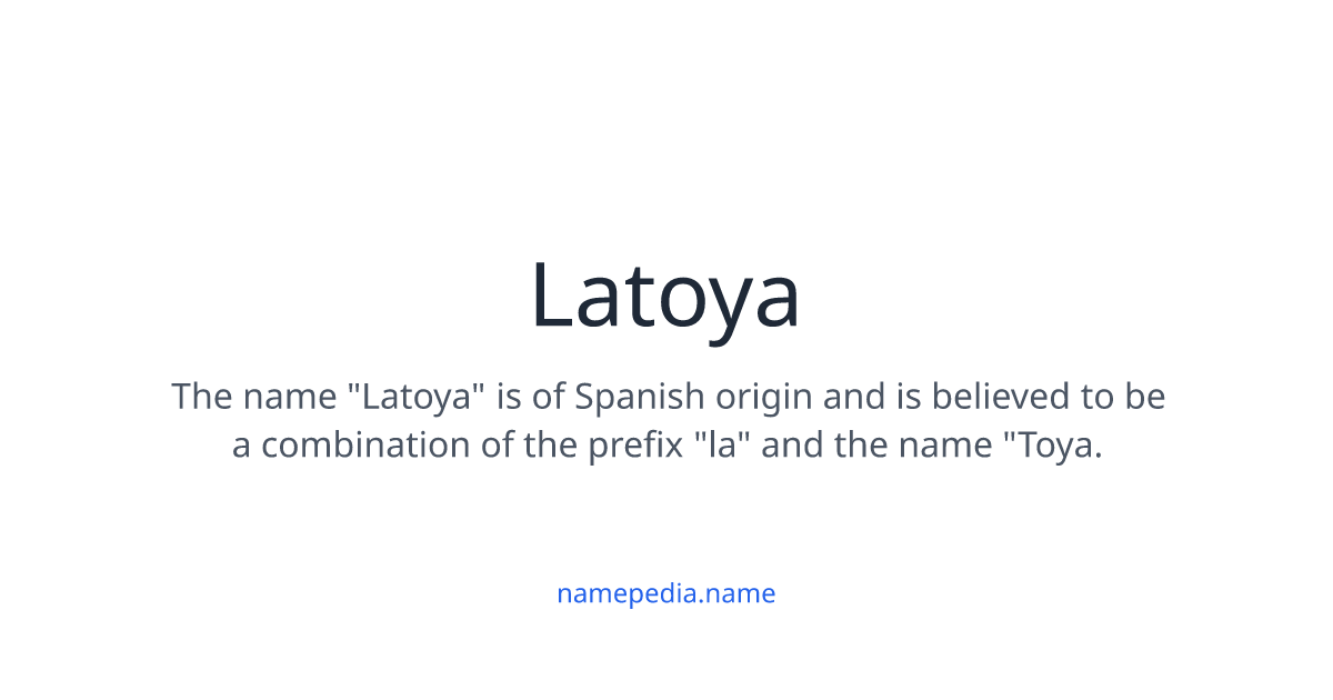 Latoya Meaning, Origin, Nicknames & Popularity | Namepedia
