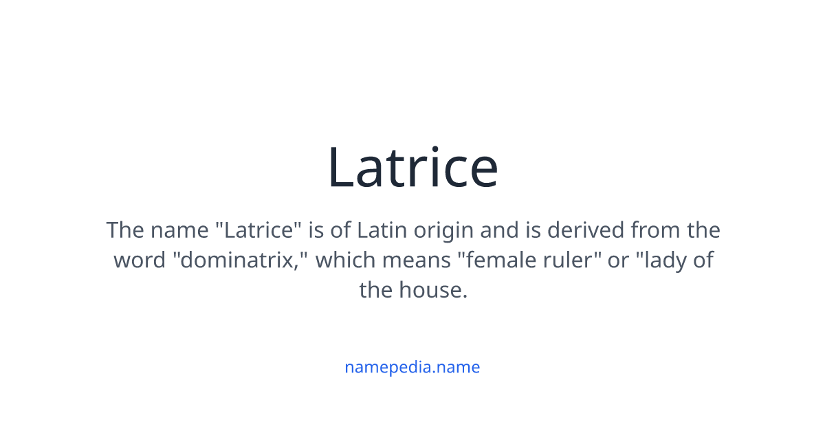 Latrice Meaning, Origin, Nicknames & Popularity | Namepedia