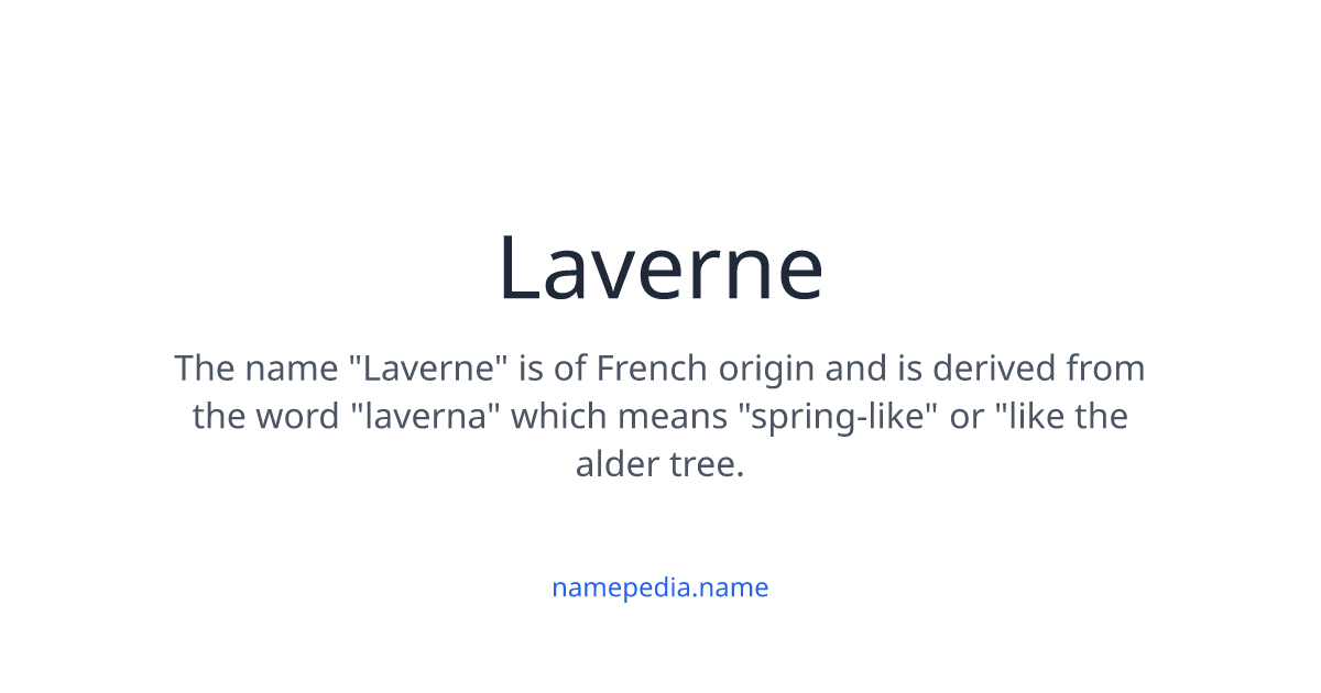 Laverne Meaning, Origin, Nicknames & Popularity | Namepedia