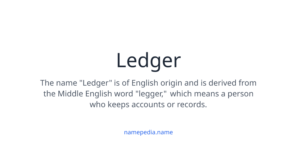 Ledger - Meaning, Nicknames, Origins and More | Namepedia