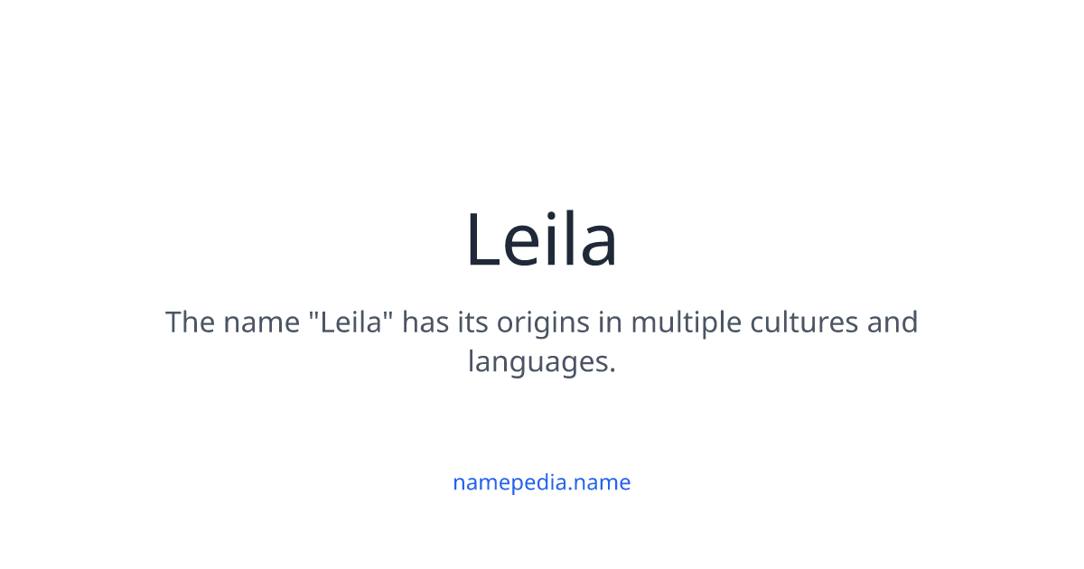 Leila - Meaning, Nicknames, Origins and More | Namepedia