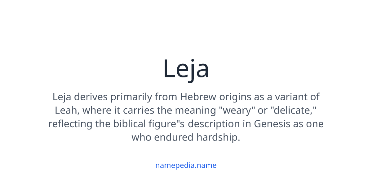 Leja Meaning, Origin, Nicknames & Popularity | Namepedia