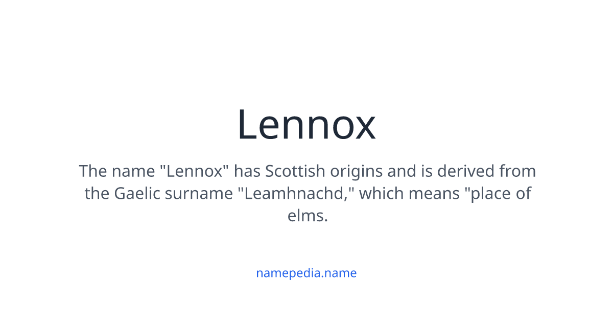 Lennox Meaning, Origin, Nicknames & Popularity | Namepedia