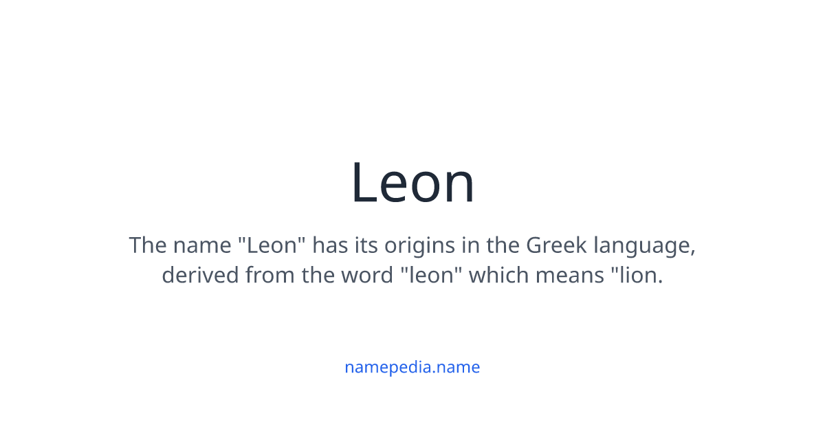 Leon - Meaning, Nicknames, Origins and More | Namepedia