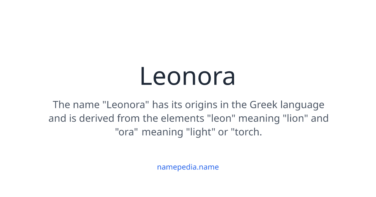 Leonora - Meaning, Nicknames, Origins and More | Namepedia