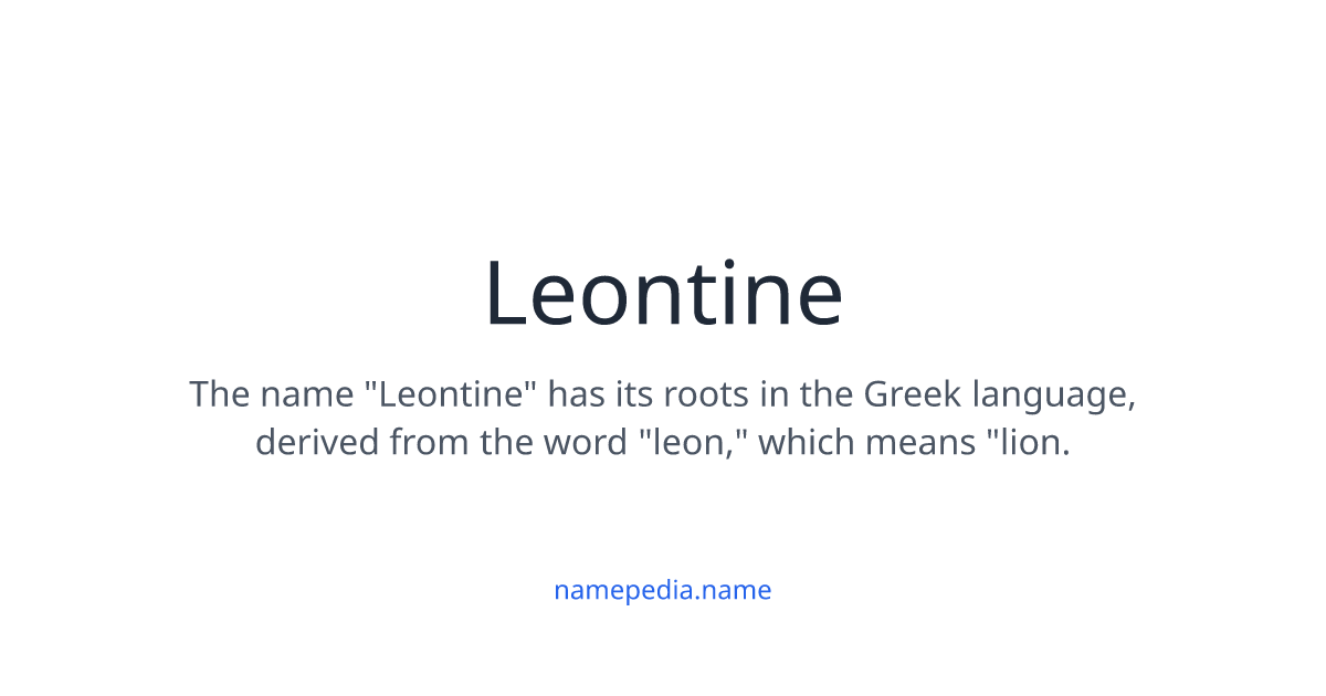 Leontine Meaning, Origin, Nicknames & Popularity | Namepedia