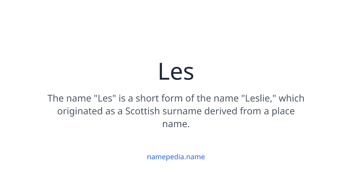 Les - Meaning, Nicknames, Origins and More | Namepedia