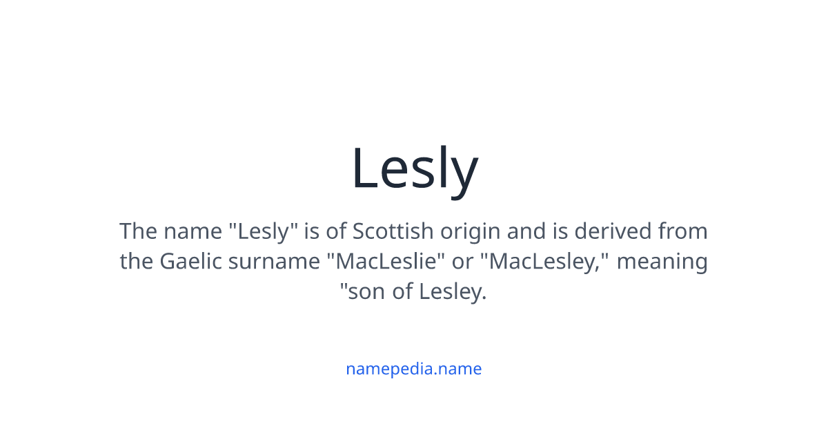 Lesly - Meaning, Nicknames, Origins and More | Namepedia