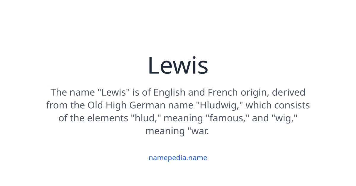 Lewis - Meaning, Nicknames, Origins and More | Namepedia