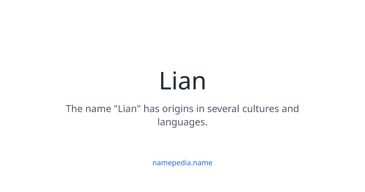 Lian - Meaning, Nicknames, Origins and More | Namepedia
