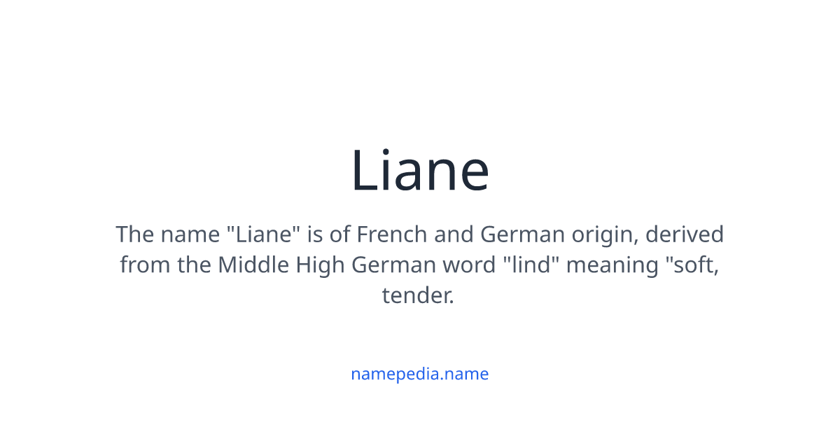 Liane Meaning, Origin, Nicknames & Popularity | Namepedia
