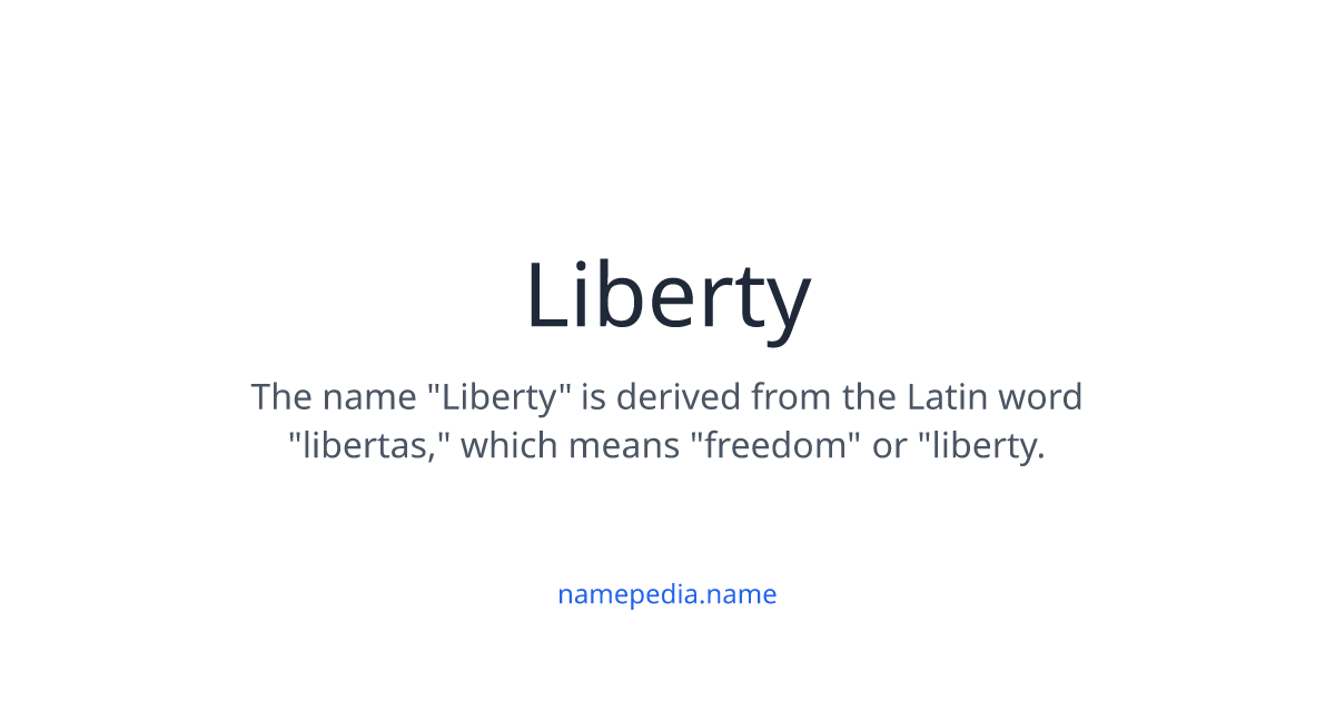 Liberty Meaning, Origin, Nicknames & Popularity | Namepedia