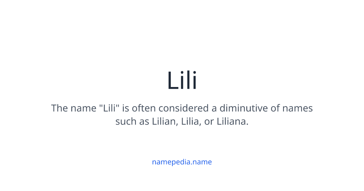 Lili - Meaning, Nicknames, Origins and More | Namepedia