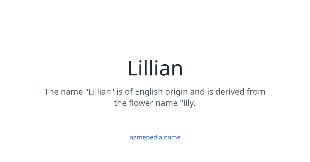 Lillian Meaning, Origin, Nicknames & Popularity | Namepedia