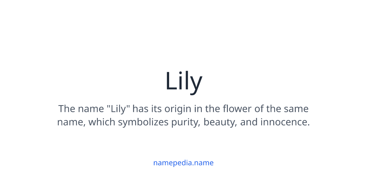 Lily - Meaning, Nicknames, Origins and More | Namepedia