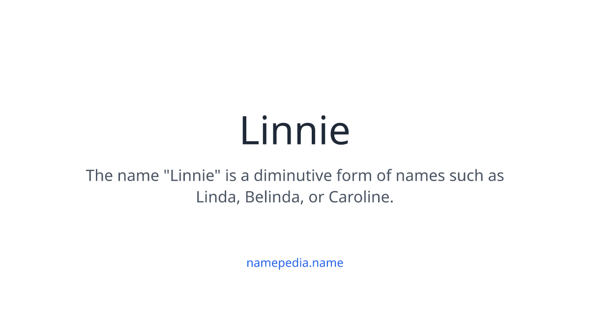Linnie Meaning, Origin, Nicknames & Popularity | Namepedia