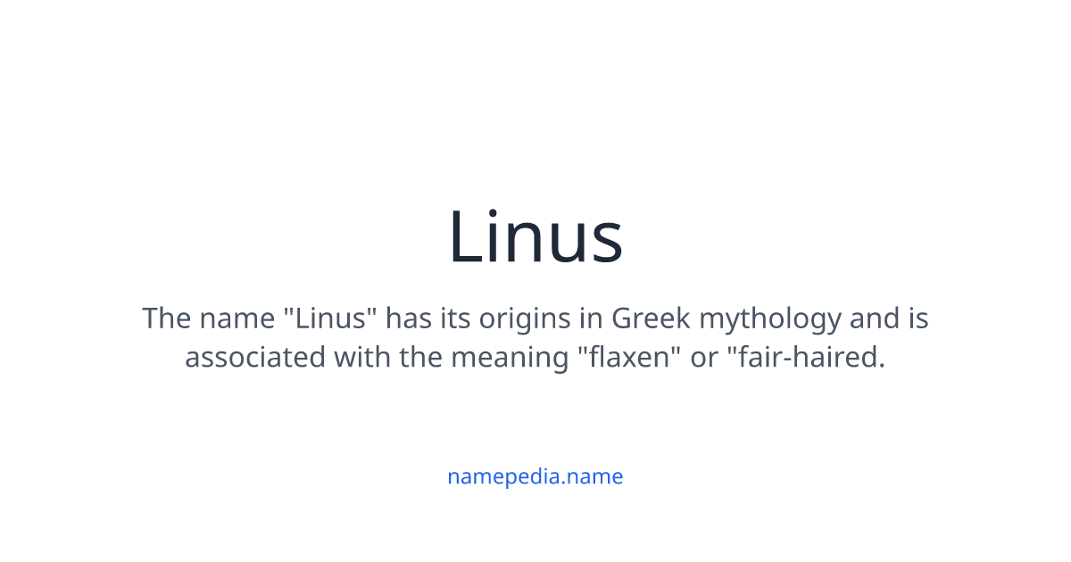 Linus - Meaning, Nicknames, Origins and More | Namepedia