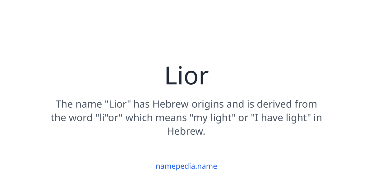 Lior - Meaning, Nicknames, Origins and More | Namepedia