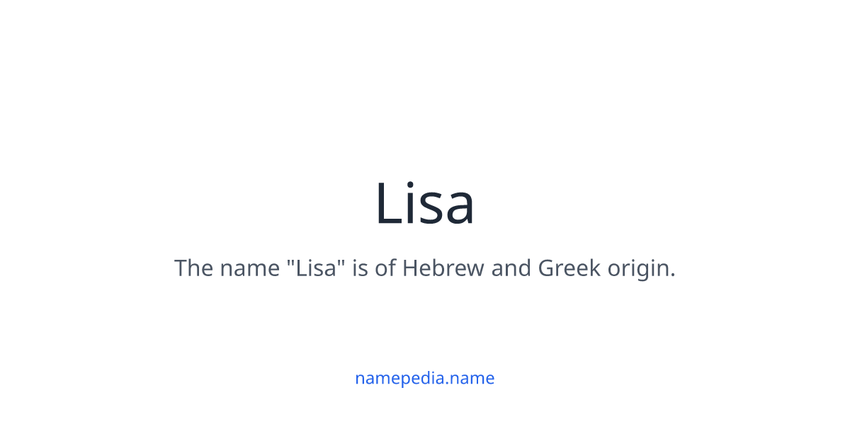 Lisa - Meaning, Nicknames, Origins and More | Namepedia
