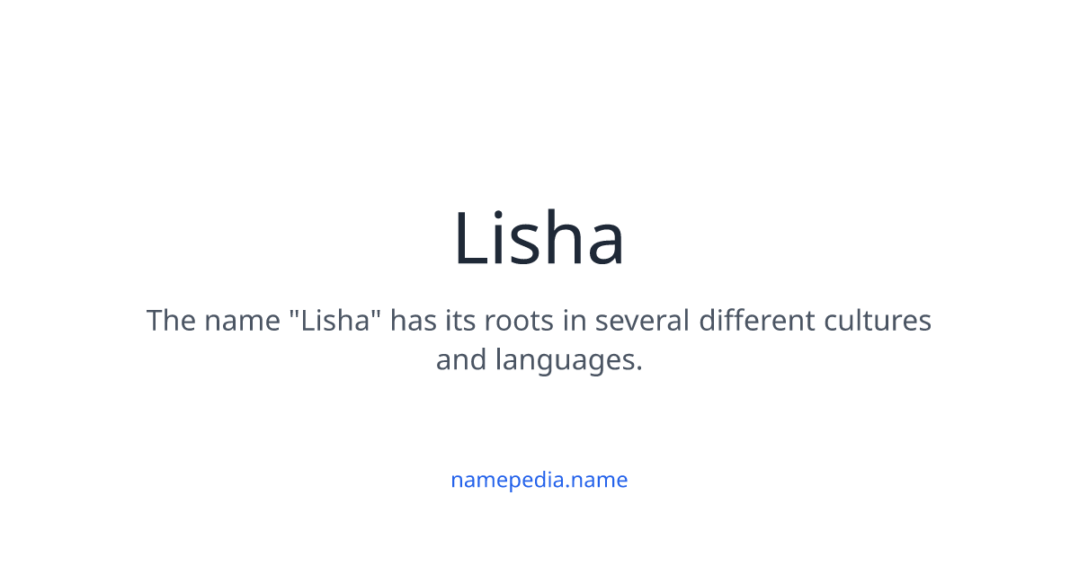 Lisha - Meaning, Nicknames, Origins and More | Namepedia