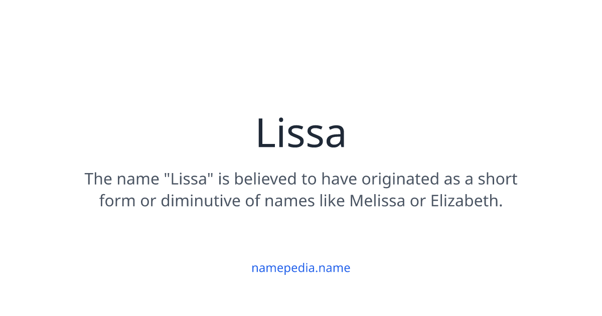 Lissa Meaning, Origin, Nicknames & Popularity | Namepedia
