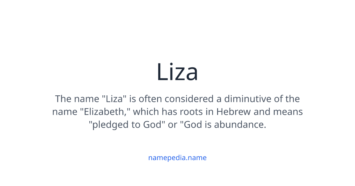 Liza - Meaning, Nicknames, Origins and More | Namepedia