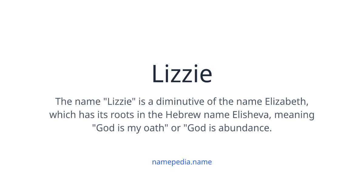 Lizzie - Meaning, Nicknames, Origins and More | Namepedia