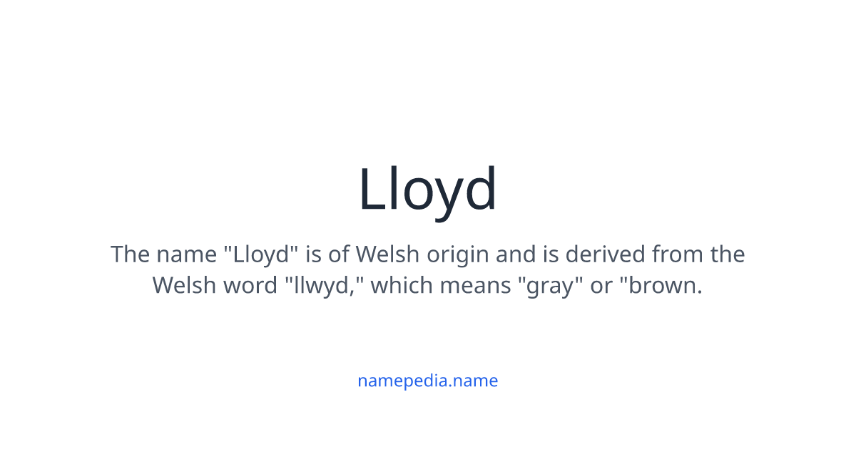 Lloyd - Meaning, Nicknames, Origins and More | Namepedia