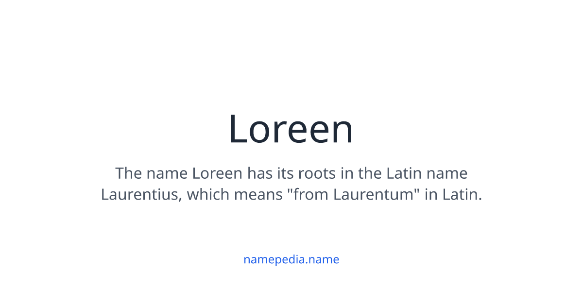 Loreen Meaning, Origin, Nicknames & Popularity | Namepedia