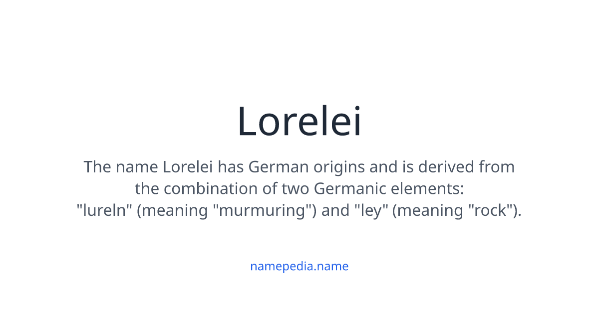 Lorelei - Meaning, Nicknames, Origins and More | Namepedia