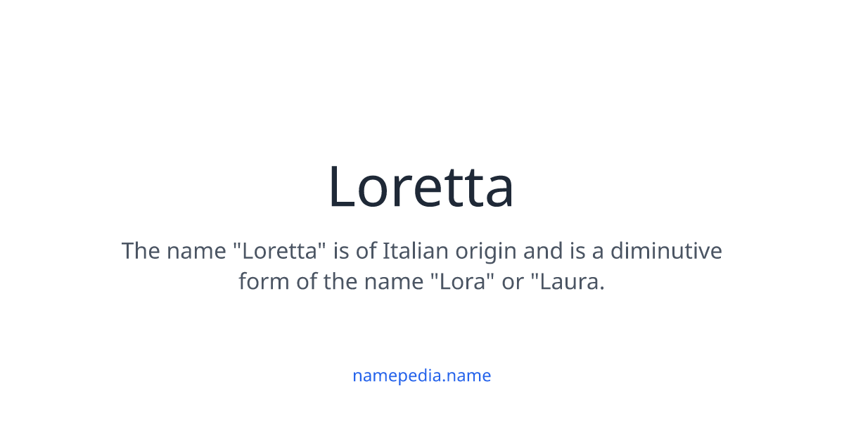 Loretta Meaning, Origin, Nicknames & Popularity | Namepedia
