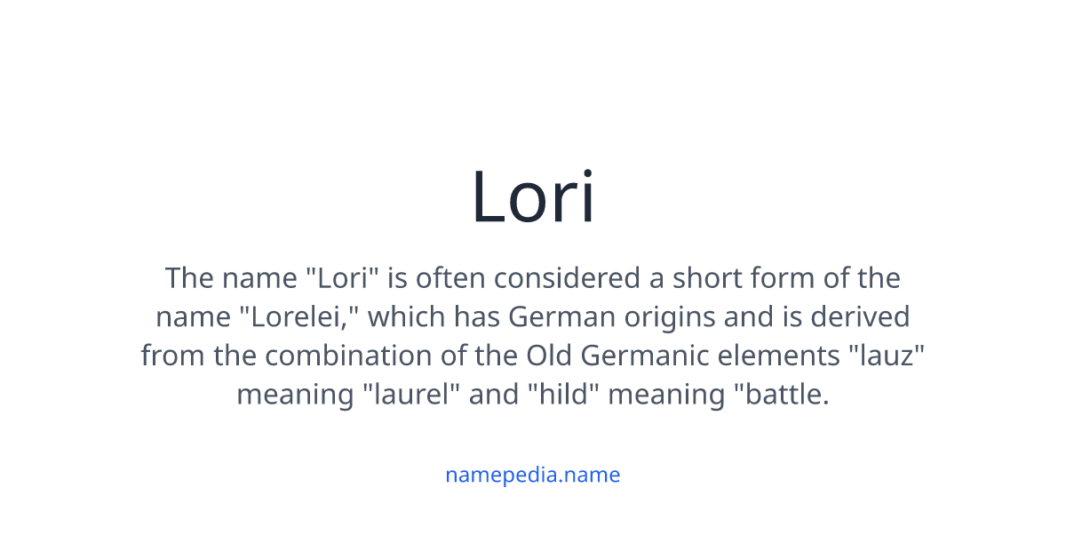 Lori - Meaning, Nicknames, Origins and More | Namepedia