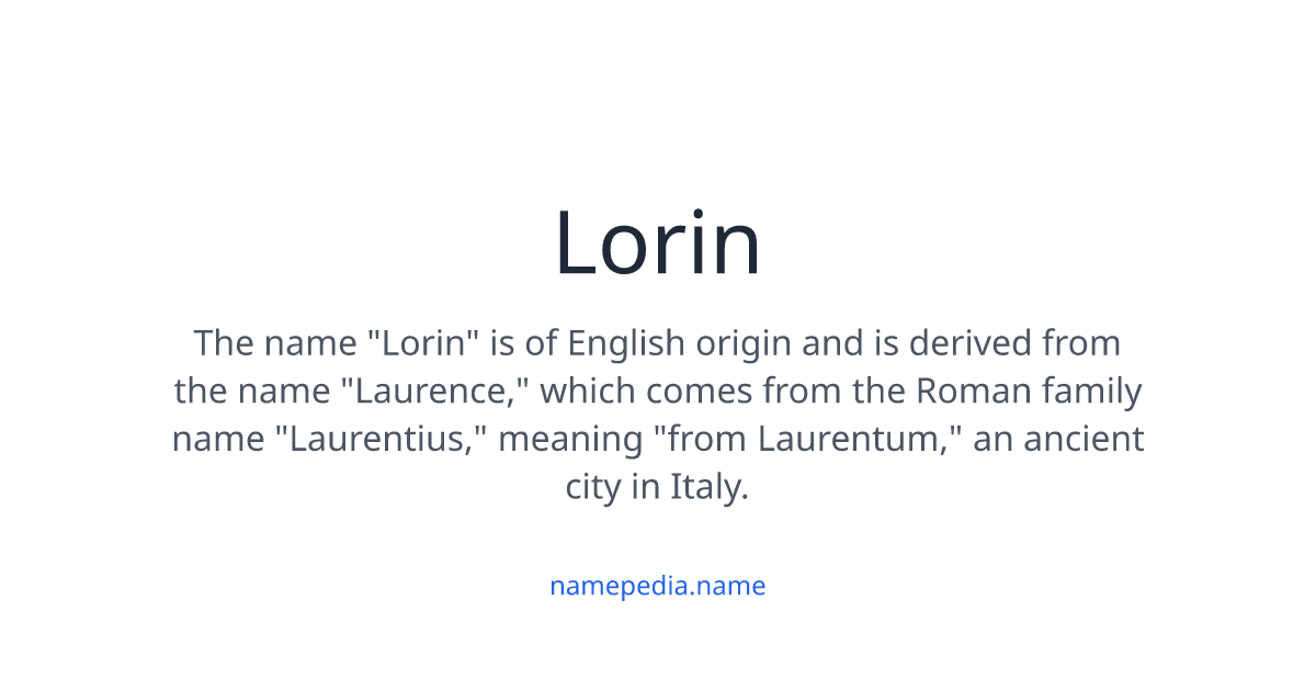 Lorin - Meaning, Nicknames, Origins and More | Namepedia