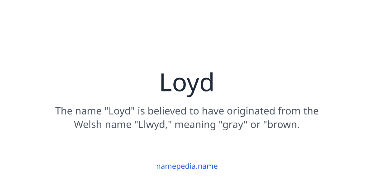 Loyd Meaning, Origin, Nicknames & Popularity | Namepedia