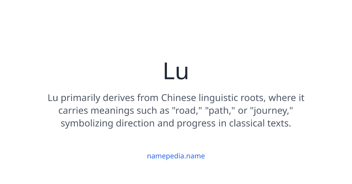 Lu Meaning, Origin, Nicknames & Popularity | Namepedia