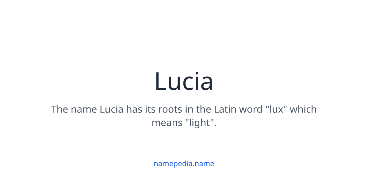 Lucia - Meaning, Nicknames, Origins and More | Namepedia