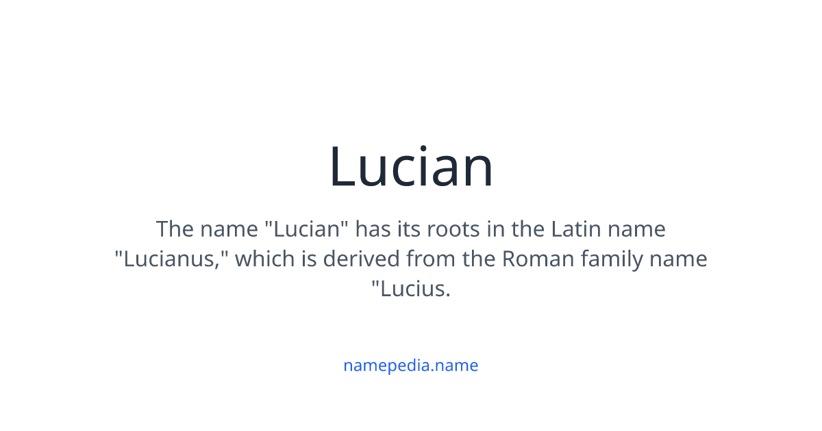 Lucian - Meaning, Nicknames, Origins and More | Namepedia