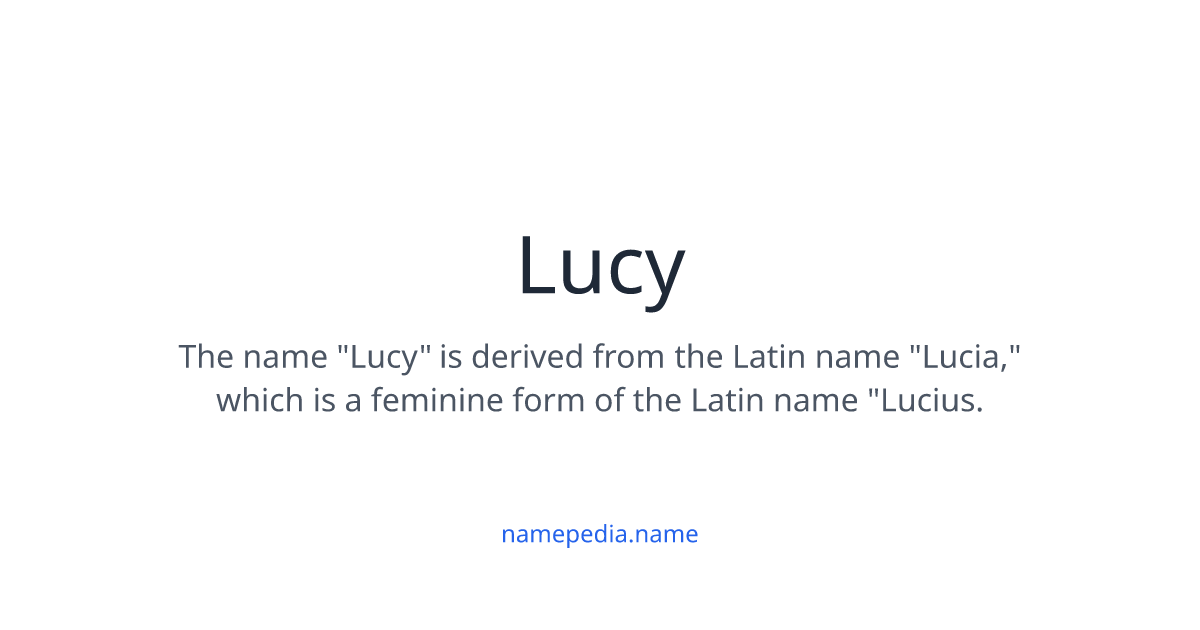 Lucy - Meaning, Nicknames, Origins and More | Namepedia