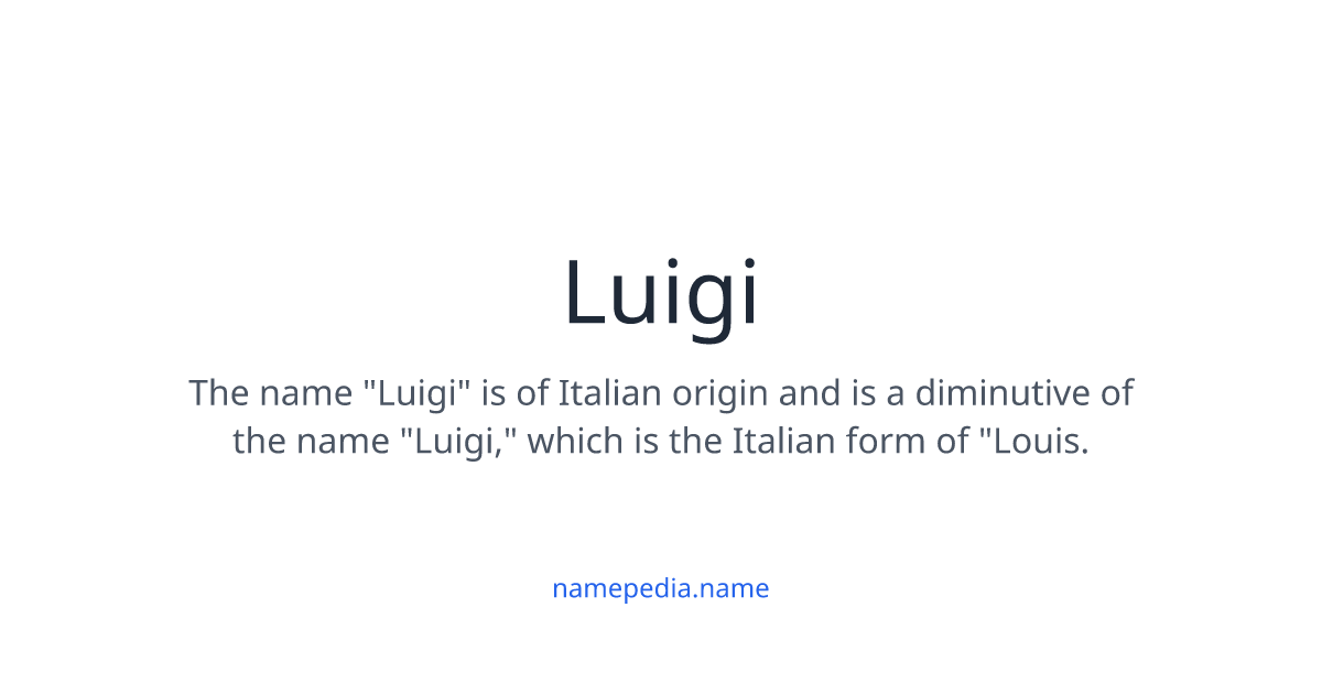 Luigi Meaning, Origin, Nicknames & Popularity | Namepedia