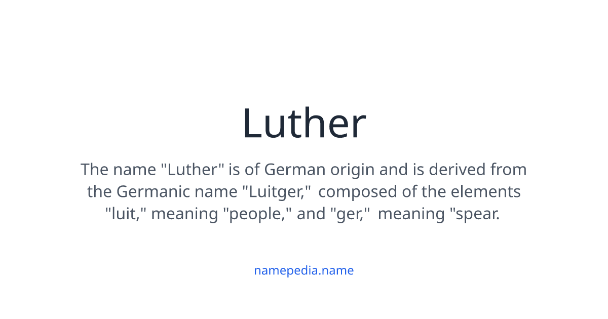 Luther - Meaning, Nicknames, Origins and More | Namepedia