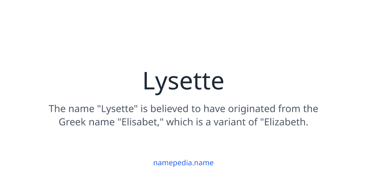 Lysette - Meaning, Nicknames, Origins and More | Namepedia