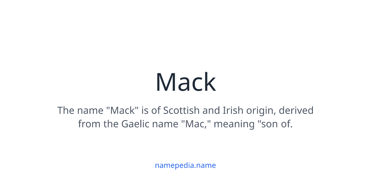 Mack - Meaning, Nicknames, Origins and More | Namepedia