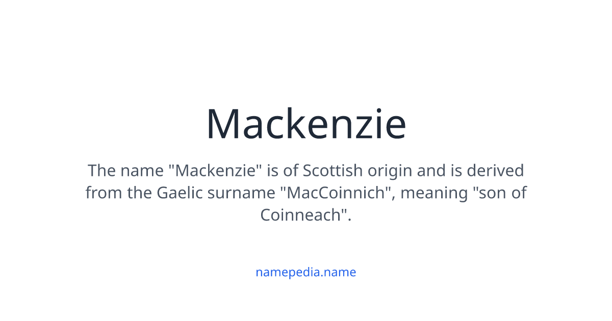 Mackenzie - Meaning, Nicknames, Origins and More | Namepedia