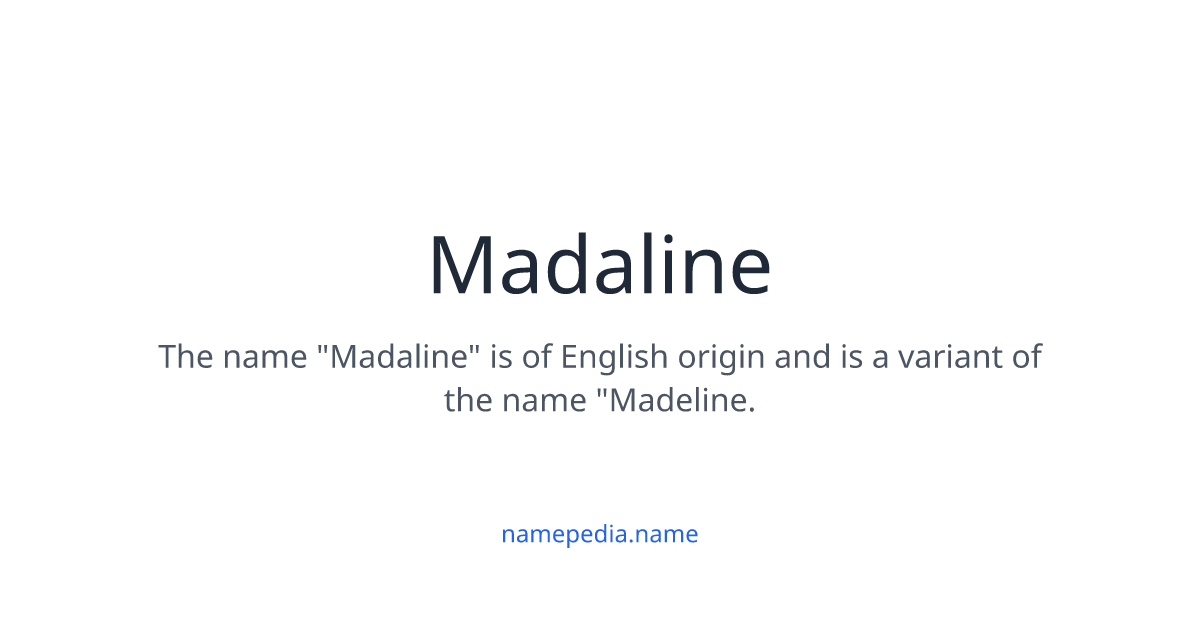 Madaline - Meaning, Nicknames, Origins and More | Namepedia
