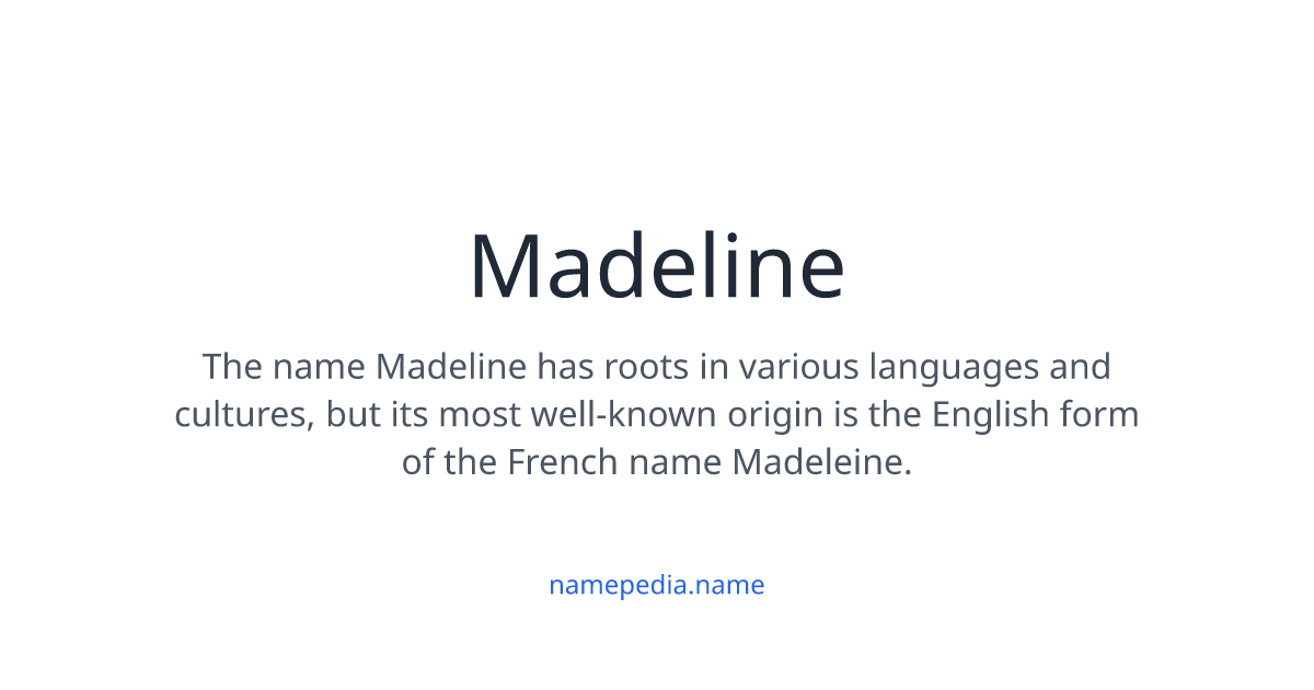 Madeline - Meaning, Nicknames, Origins and More | Namepedia
