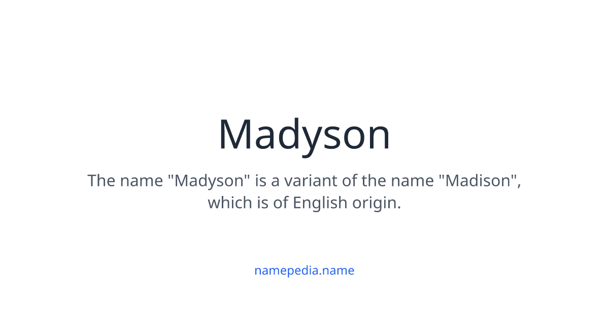 Madyson Meaning, Origin, Nicknames & Popularity | Namepedia