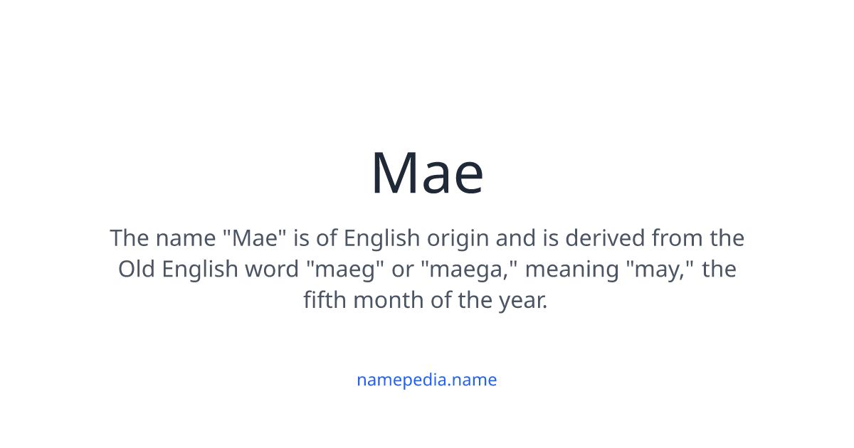 Mae - Meaning, Nicknames, Origins and More | Namepedia
