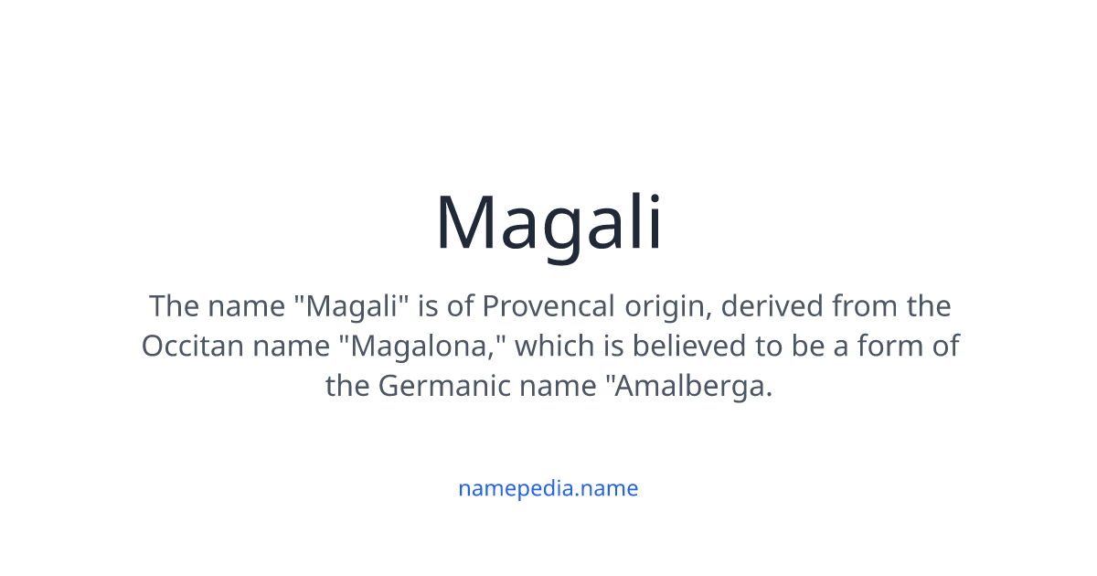 Magali Meaning, Origin, Nicknames & Popularity | Namepedia